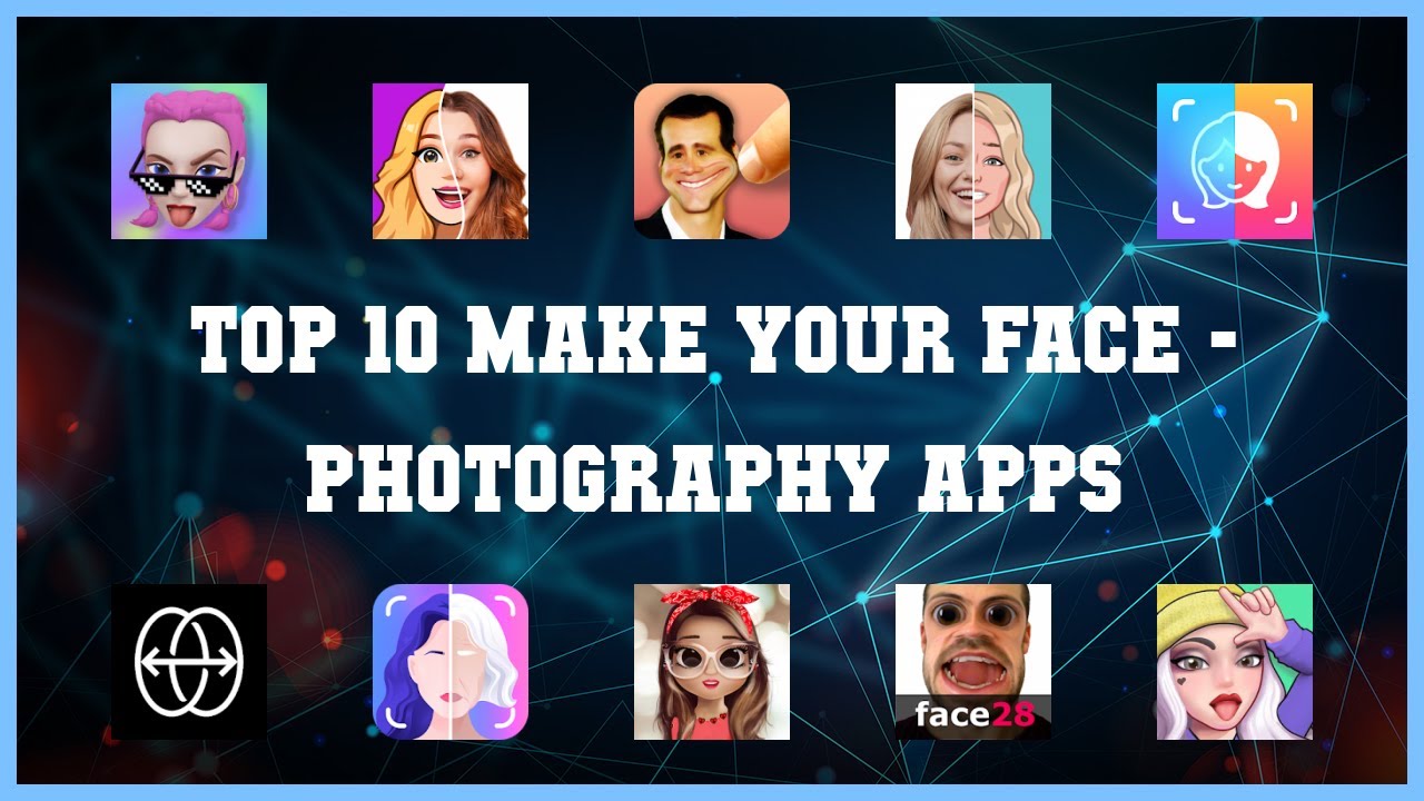 Top 10 Make Your Face Android Apps - YouTube