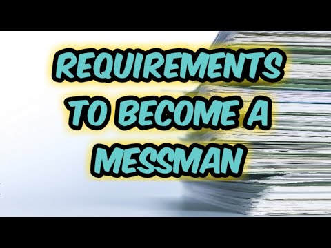 REQUIREMENTS TO BECOME A MESSMAN. - YouTube