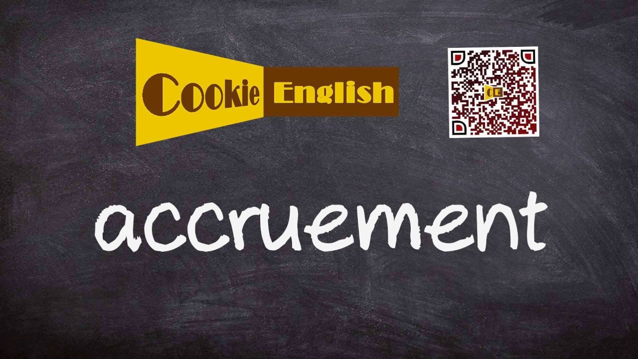 Accruement Pronunciation, Paraphrase, Listen & Practice - YouTube