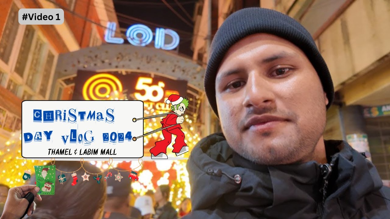 "My First YouTube Video | Christmas Day Vlog 2024 in Thamel & Labim ...