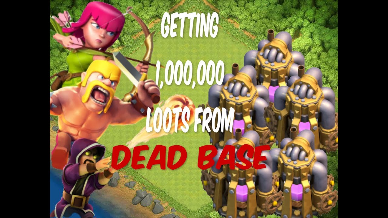 Clash of Clans | DEAD BASE! Getting MILLIONS of LOOTS! - YouTube