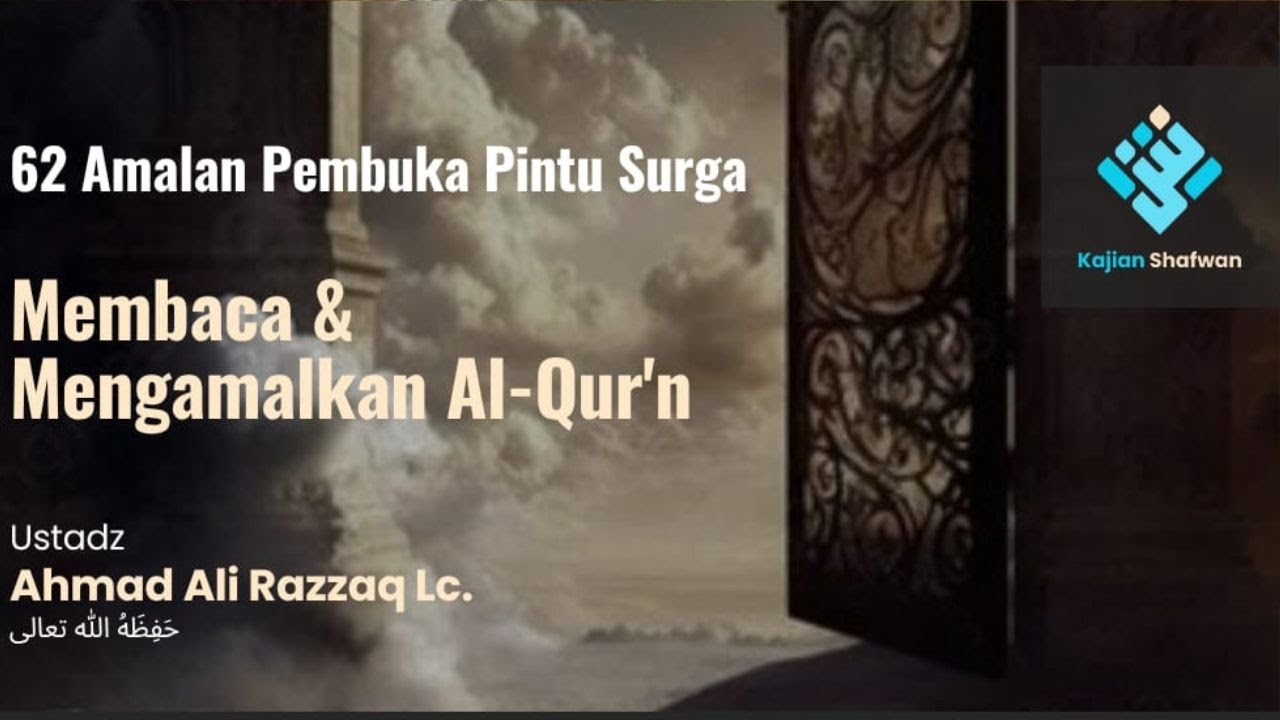 04. Bab Membaca & Mengamalkan Al-Qur'an - Ustadz Ahmad Ali Razzaq, Lc ...
