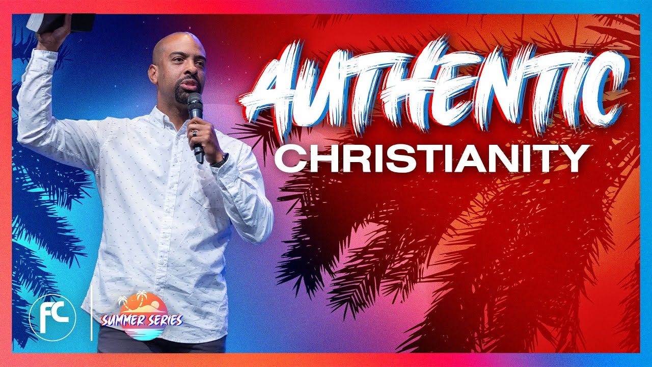 Authentic Christianity | Summer Series 2023 | Brandon Dumas - YouTube