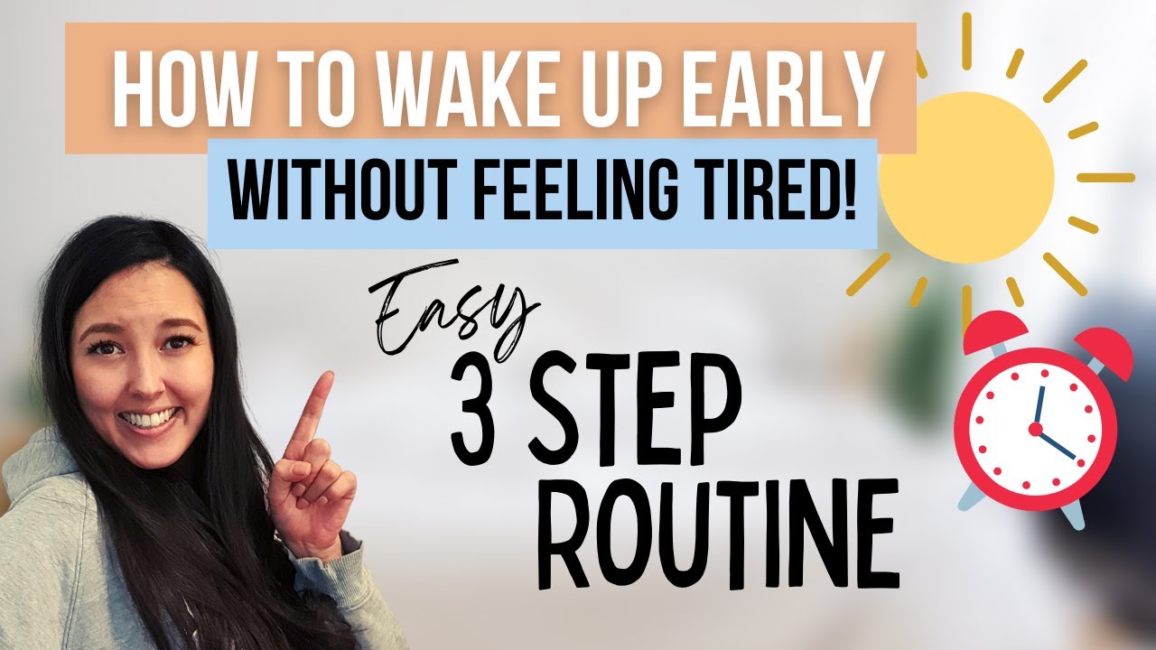How to Wake Up EARLY and NOT Feel TIRED | 3 Genius Hacks (backed by ...