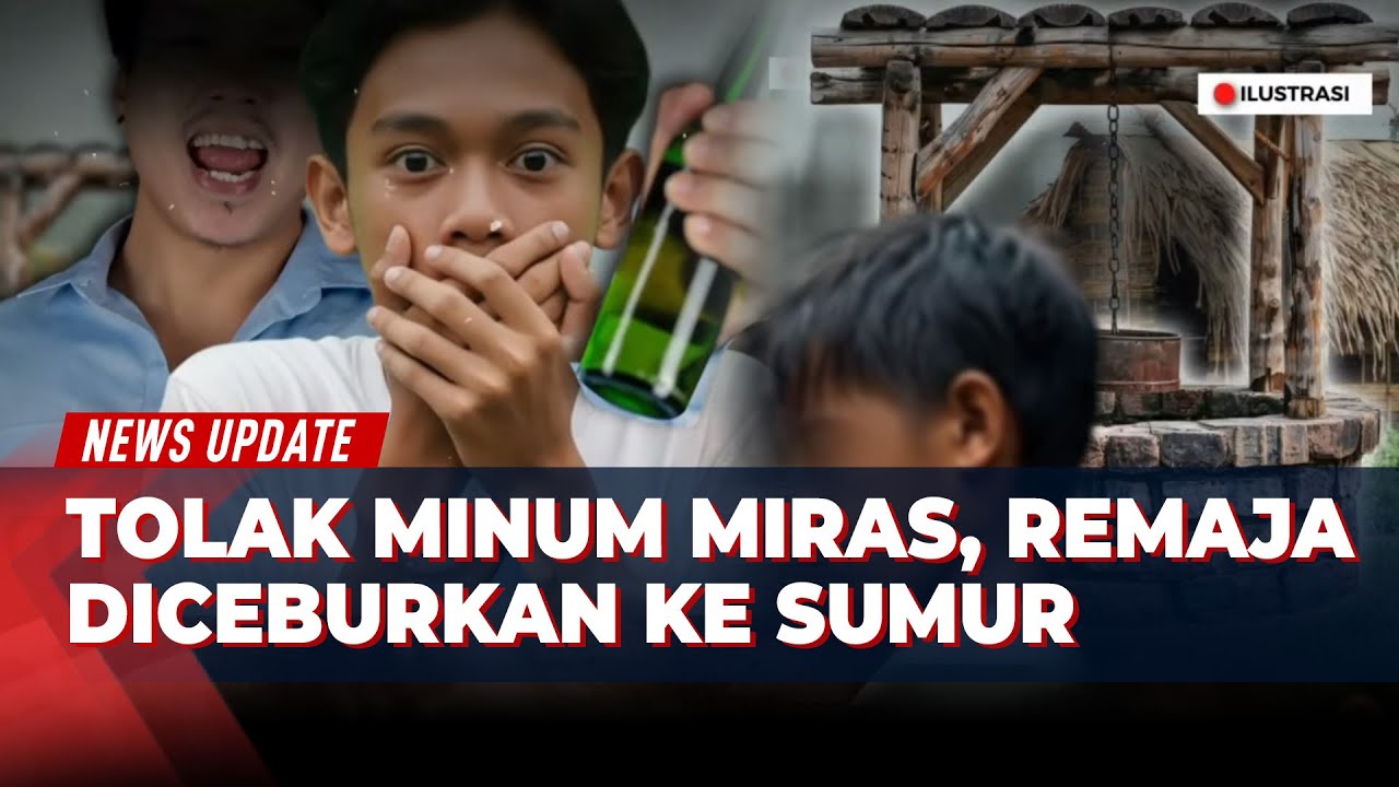 Viral! Remaja Diceburkan ke Sumur Gara-Gara Tolak Minum Miras - YouTube