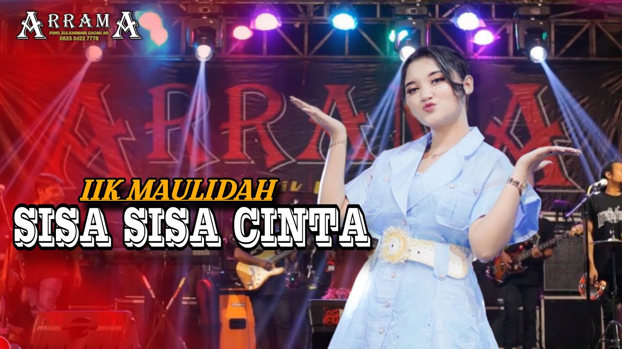 SISA SISA CINTA - IIK MAULIDA - OM ARRAMA - Live in Rojo Pasang - YouTube