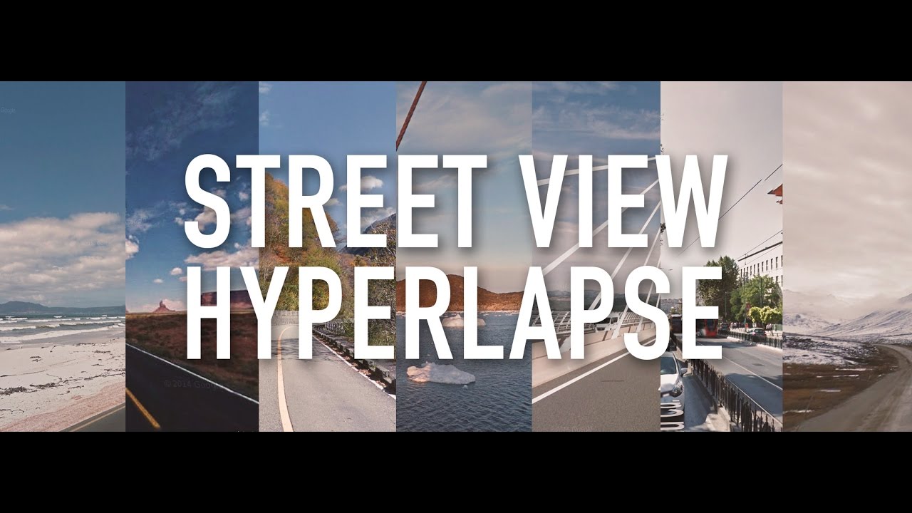 Google Street View Hyperlapse - YouTube