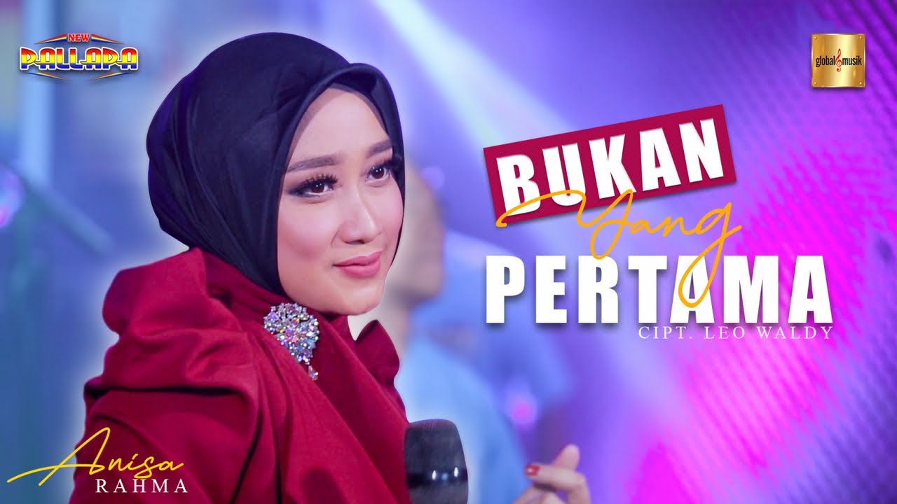 Anisa Rahma ft New Pallapa - Bukan Yang Pertama (Official Live Music ...