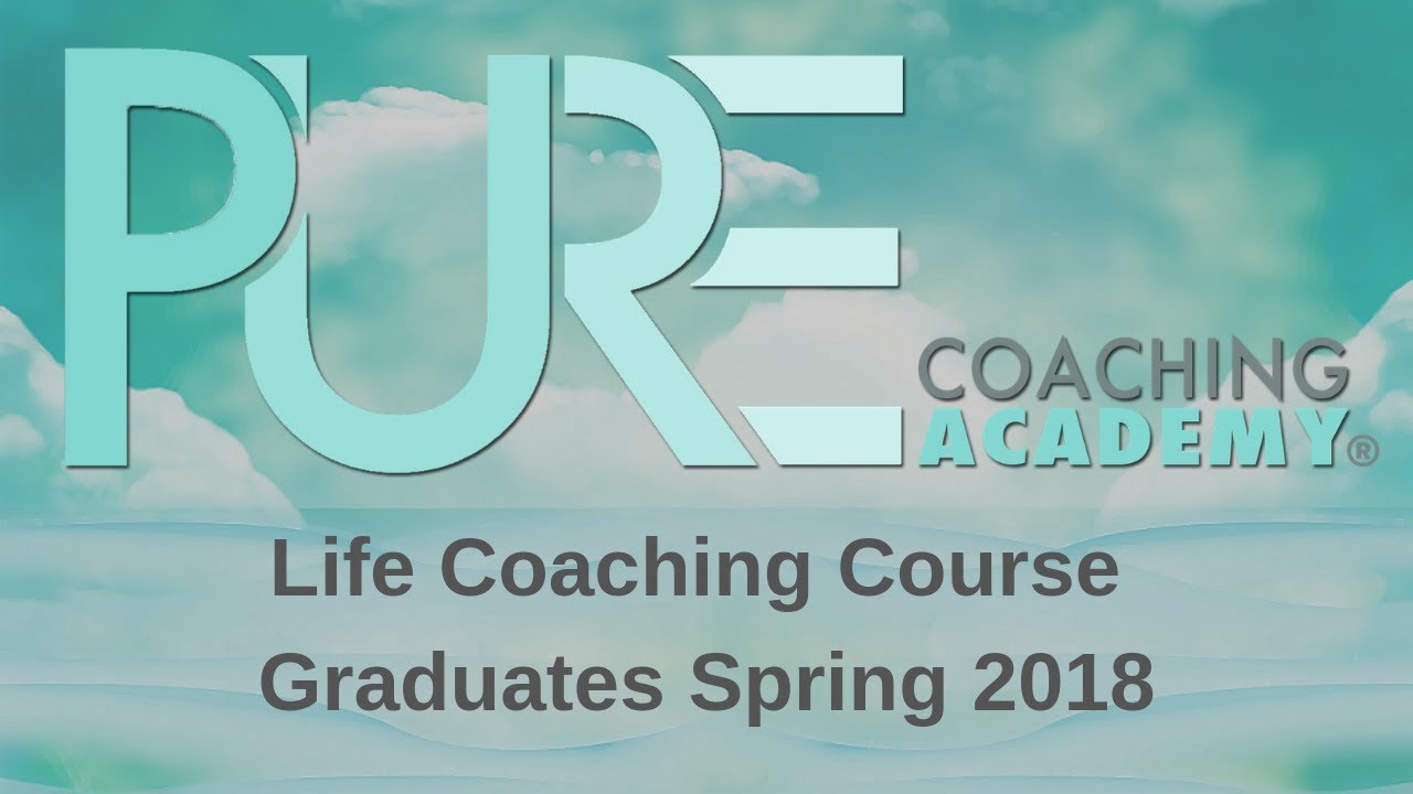 Pure Coaching Academy, Life Coaching Course - Graduates Spring 2018 ...
