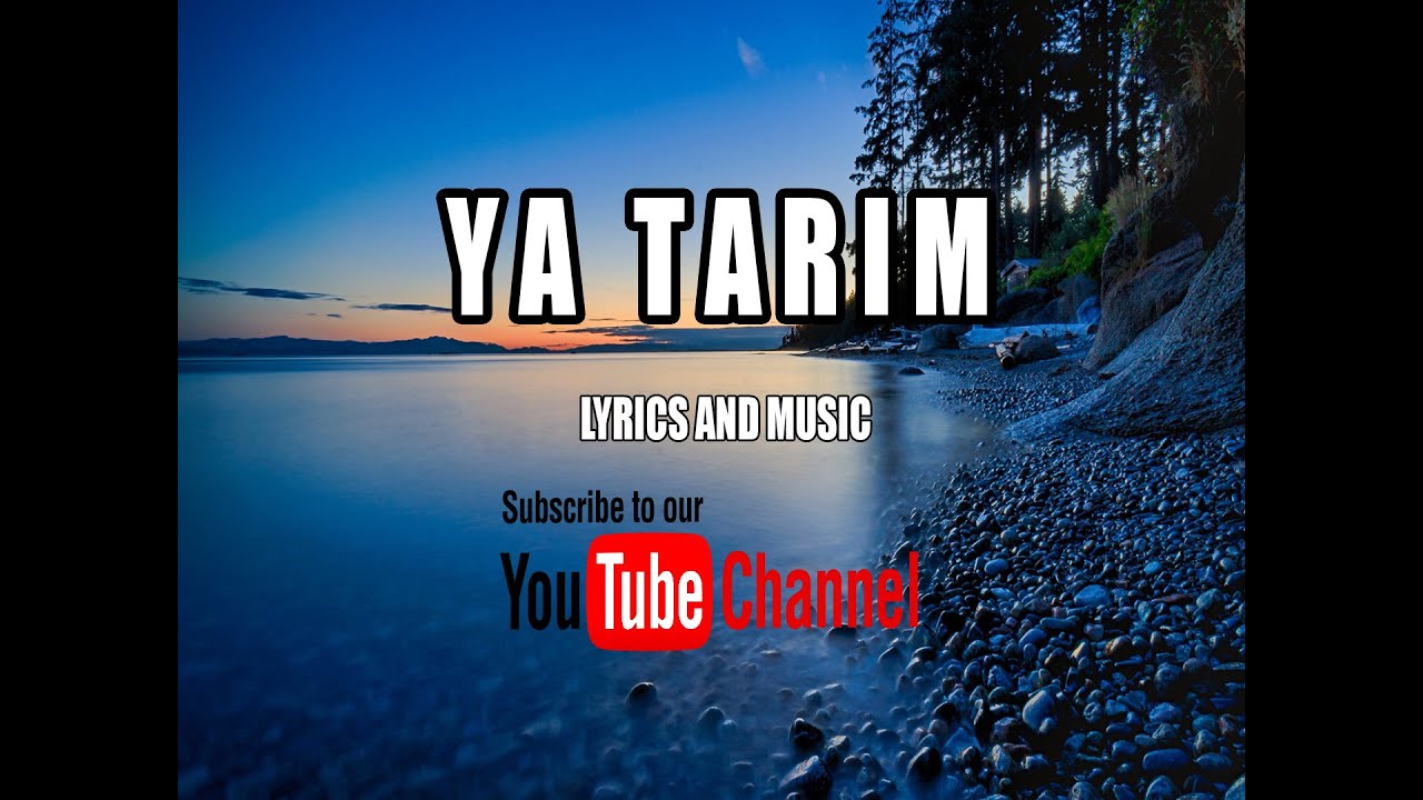 LYRICS MUSIK YA TARIM - YouTube
