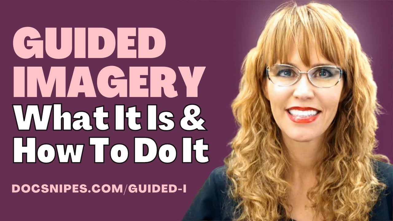 Guided Imagery: What it is and How to do it - YouTube