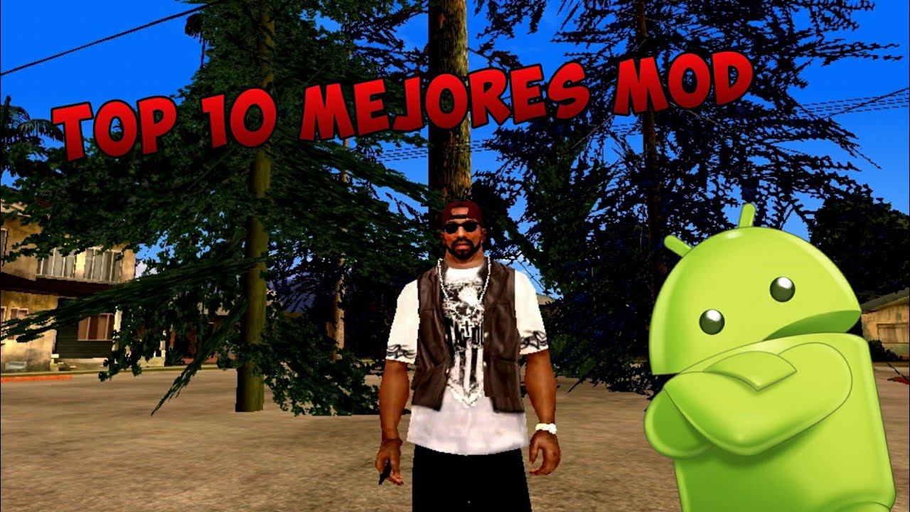 TOP 10 MEJORES MODS PARA GTA SAN ANDREAS ANDROID!! - YouTube