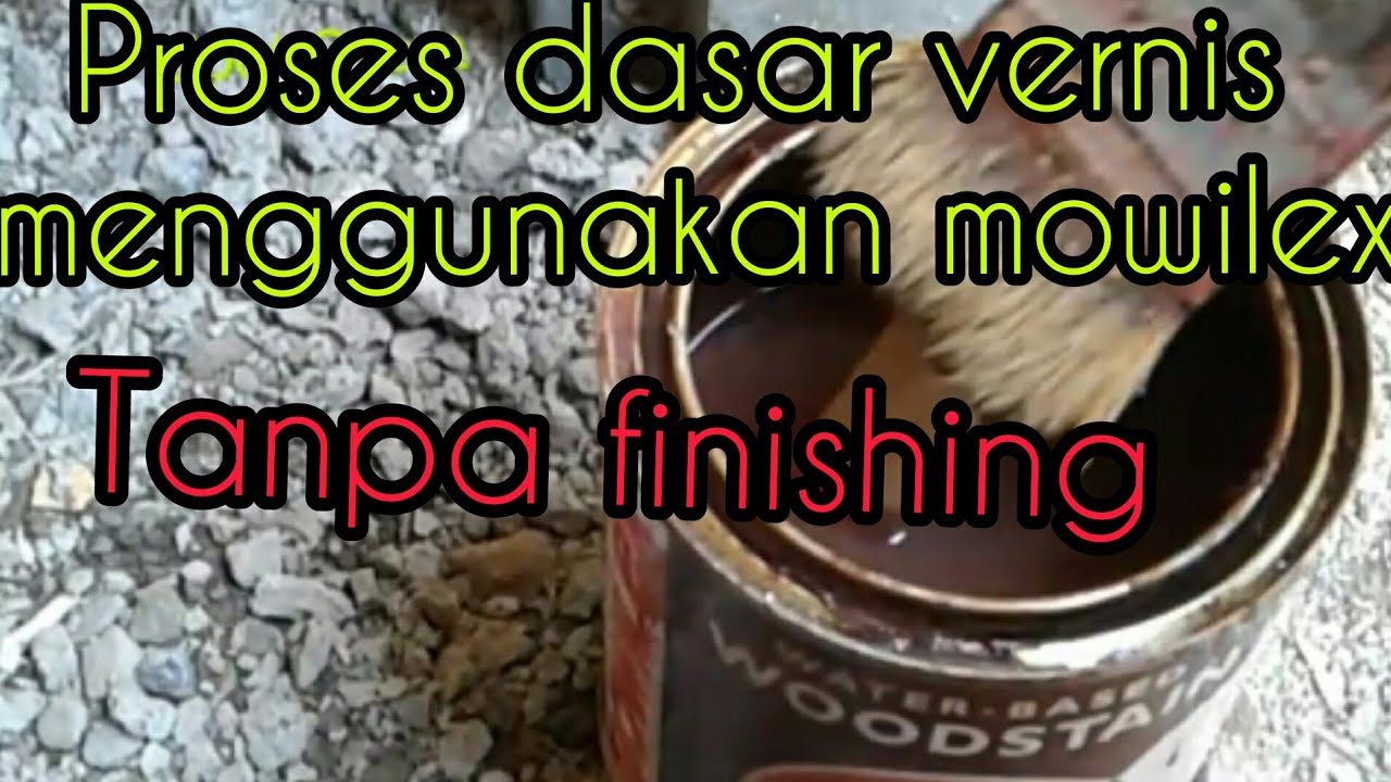 proses cat vernis dasar menggunakan mowilex woodstain - YouTube