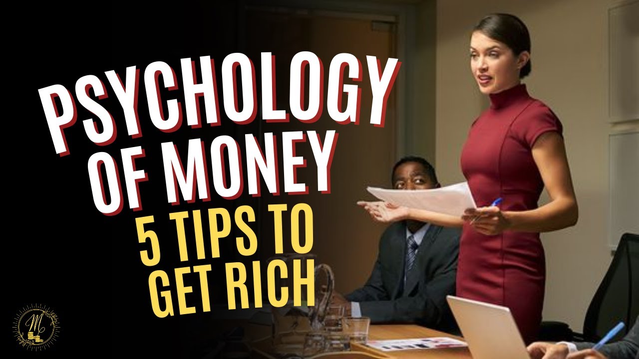 5 Tips to Get RICH. The Psychology of Money - YouTube
