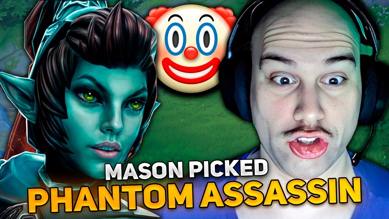 MASON PICKED PHANTOM ASSASSIN AND TRYHARD WITH BAD TEAM! - YouTube