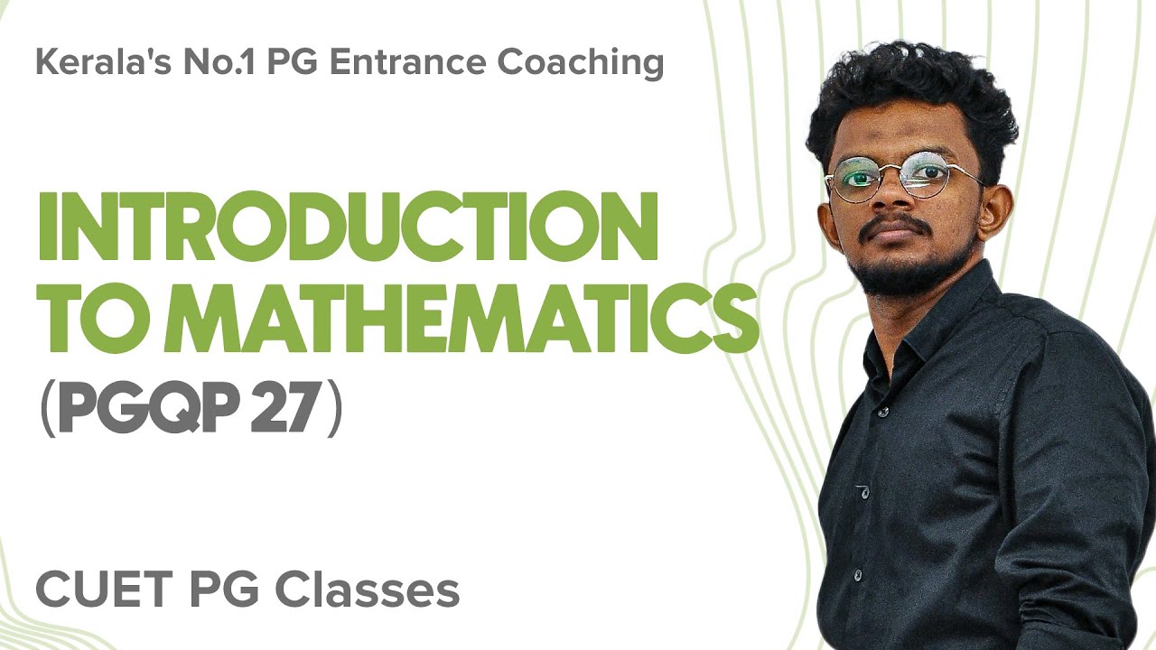 Introduction to Mathematics (SCQP19) | CUET PG Classes | Notes | Kerala ...