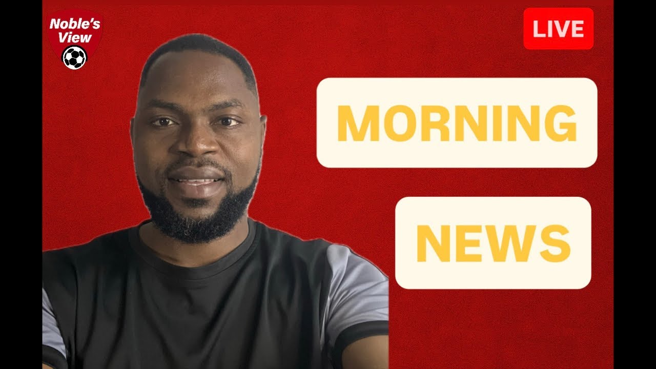 Morning Football News LIVE 🔥 | Latest Transfer & Football Updates Today ...