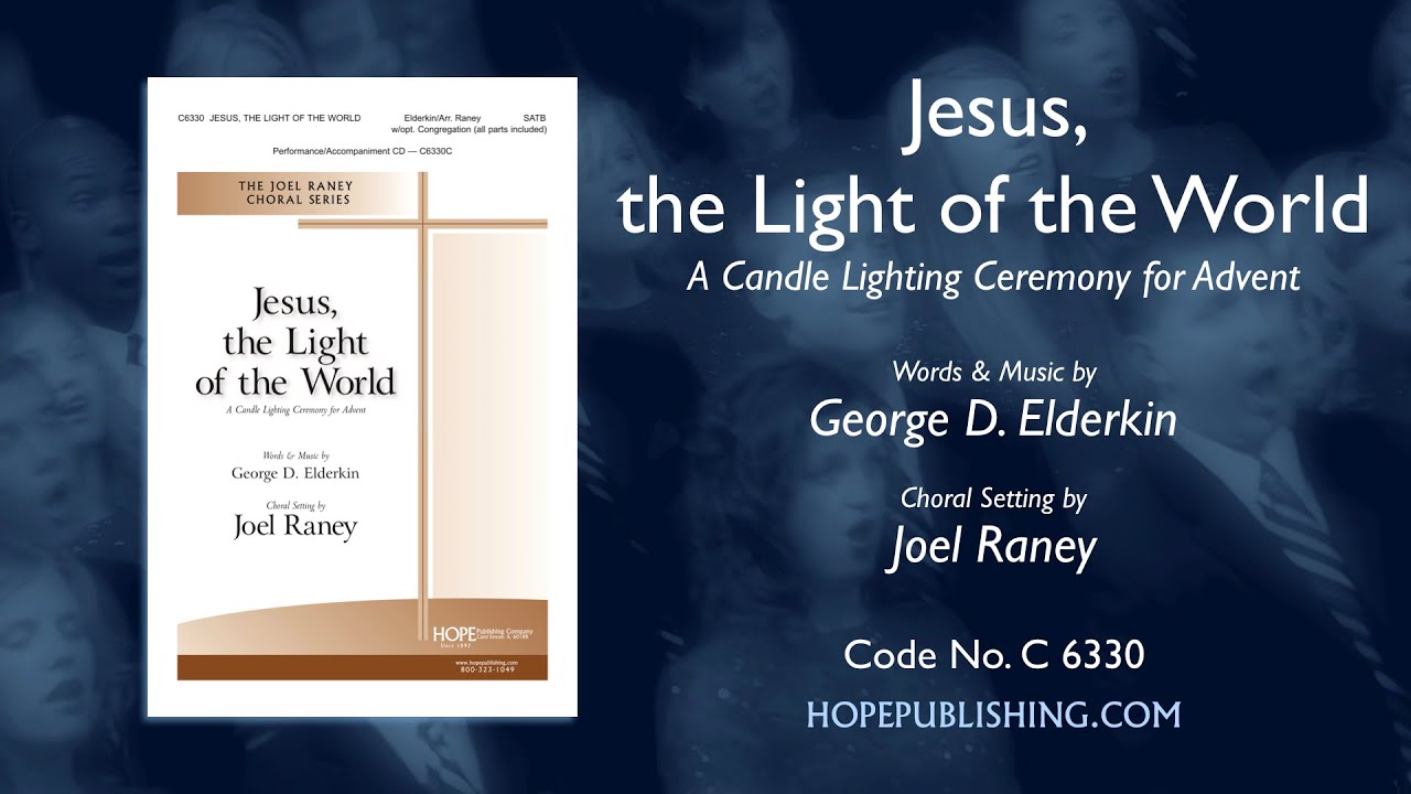 Jesus, the Light of the World: A Candle Lighting Ceremony for Advent ...