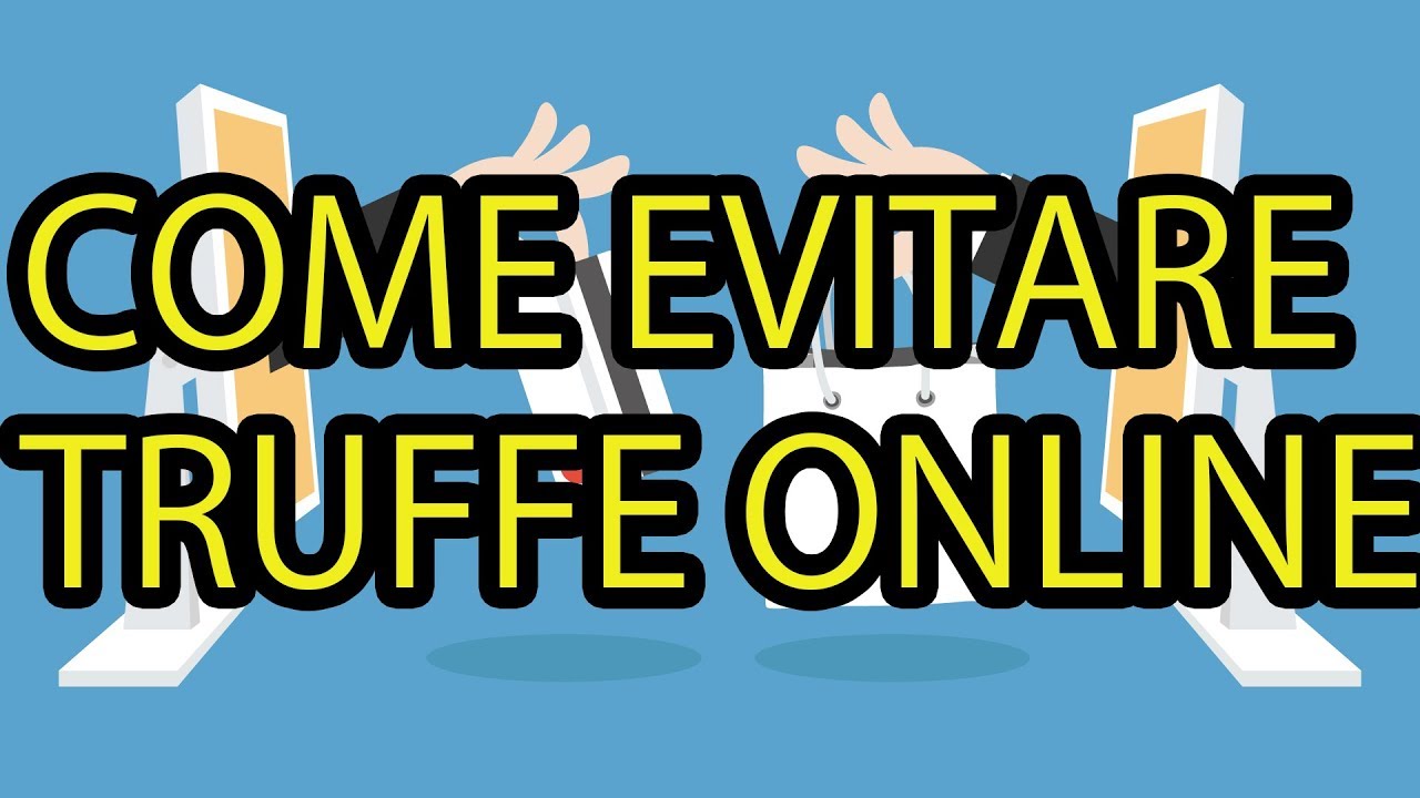 COME EVITARE TRUFFE ONLINE? - YouTube COME EVITARE TRUFFE ONLINE? - YouTube