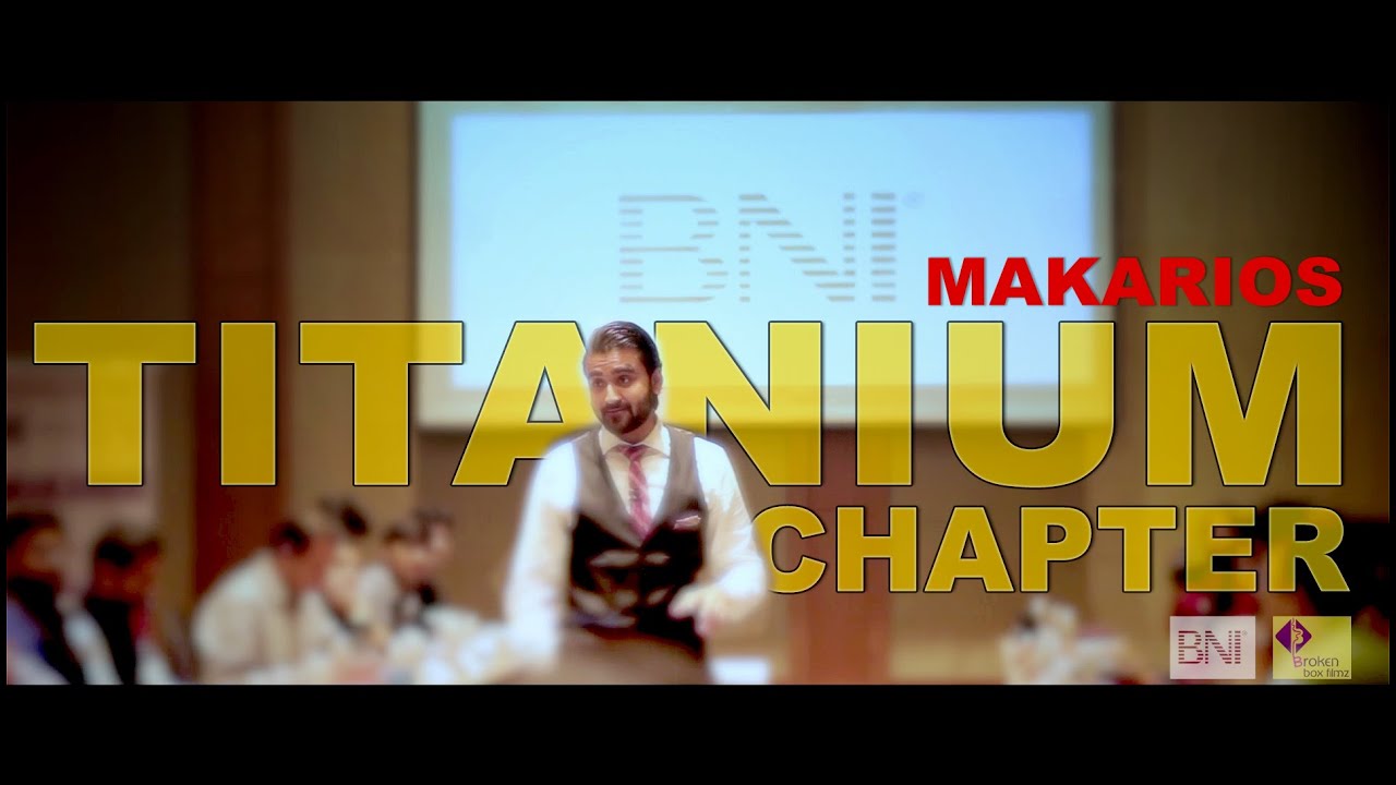 BNI MAKARIOS - The Titanium Chapter - YouTube