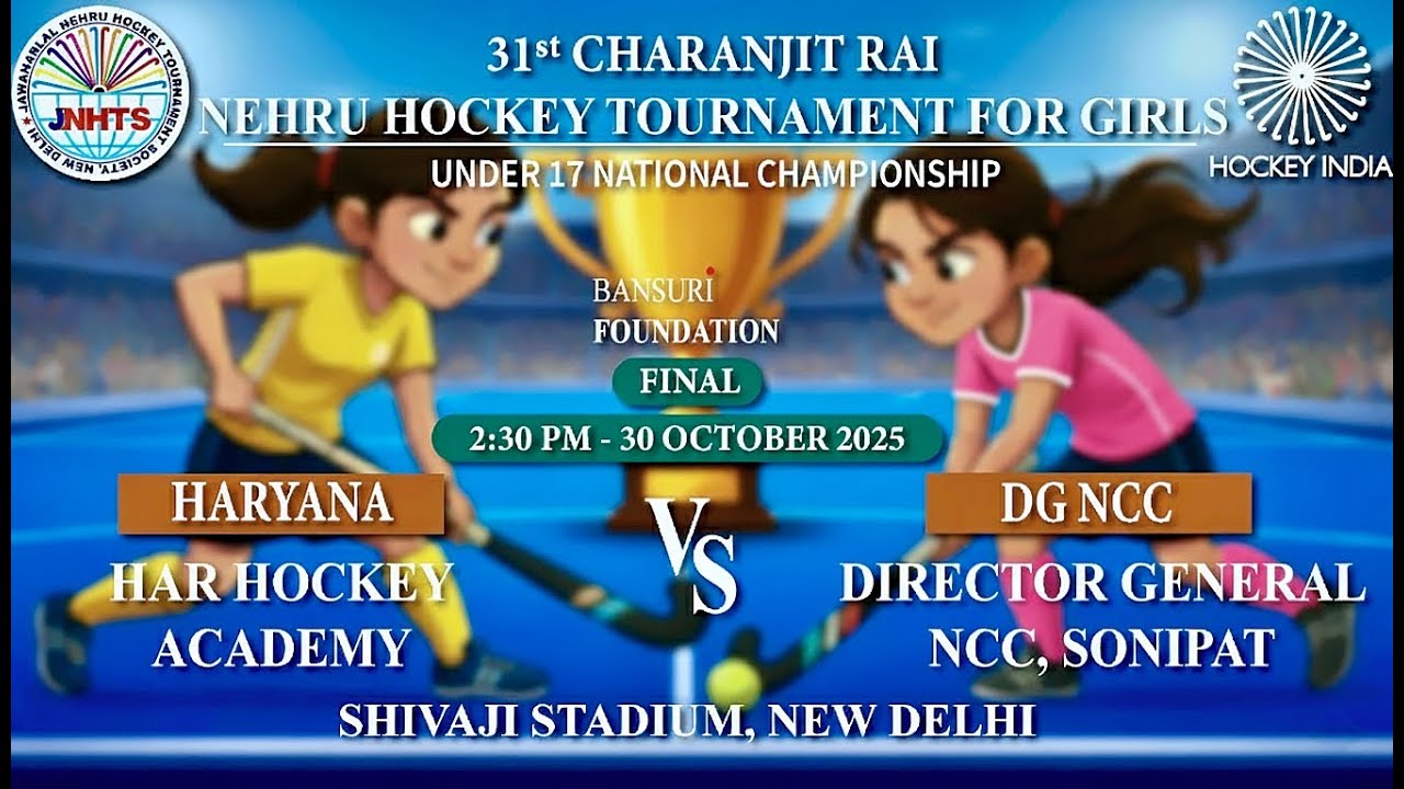 31st CHARANJIT RAI NEHRU HOCKEY TOURNAMENT FOR GIRLS, U-17 NATIONAL ...