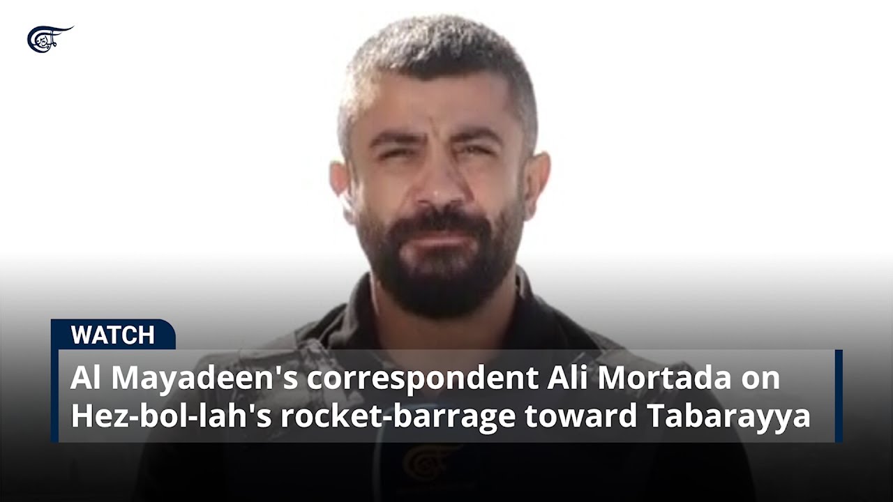 Al Mayadeen's correspondent Ali Mortada on Hez-bol-lah's rocket-barrage toward Tabarayya - YouTube