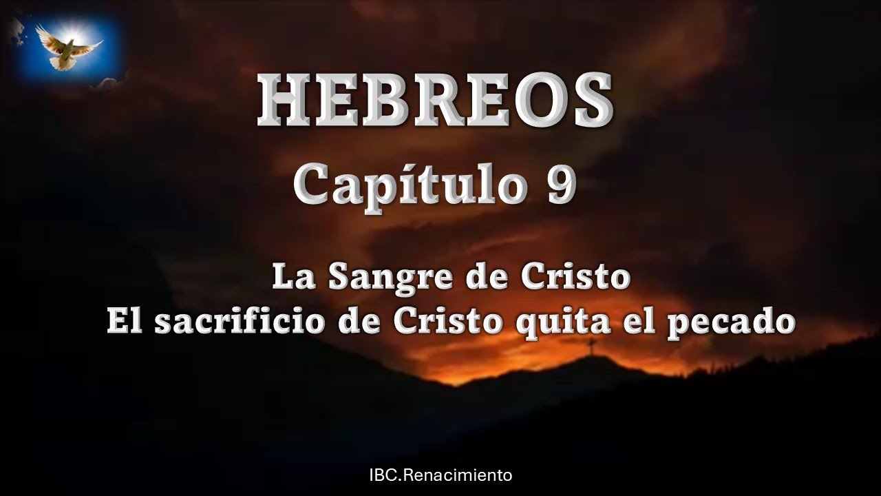 Biblia: Hebreos 9 - El sacrificio de Cristo quita el pecado - YouTube
