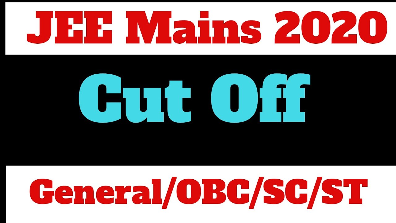 Cut off for JEE Mains 2020 for General/OBC/EWS/Sc/ST - YouTube