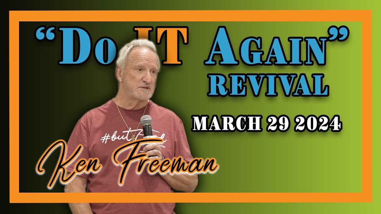 Ken Freeman | Do it Again Revival 2024 - YouTube