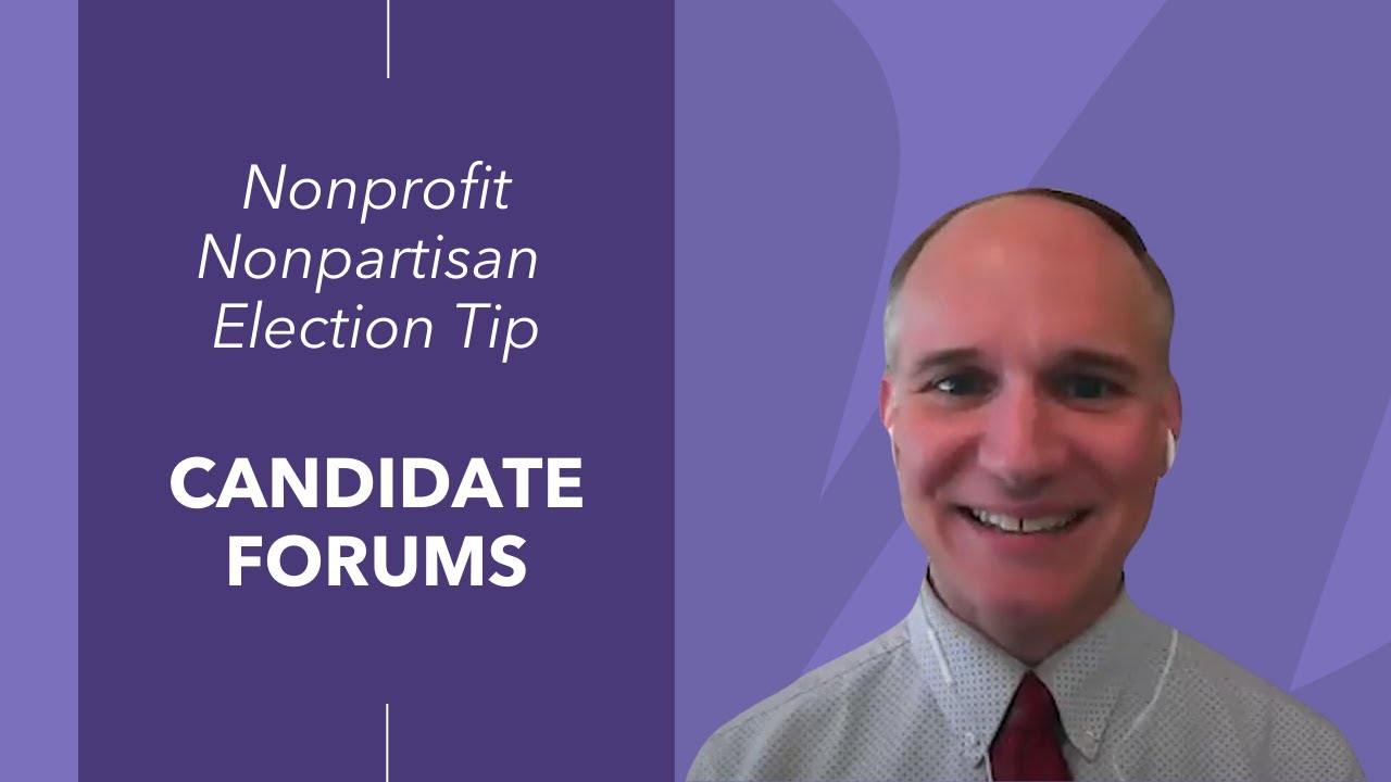 Nonprofit Nonpartisan Election Tip | Candidate Forums - YouTube