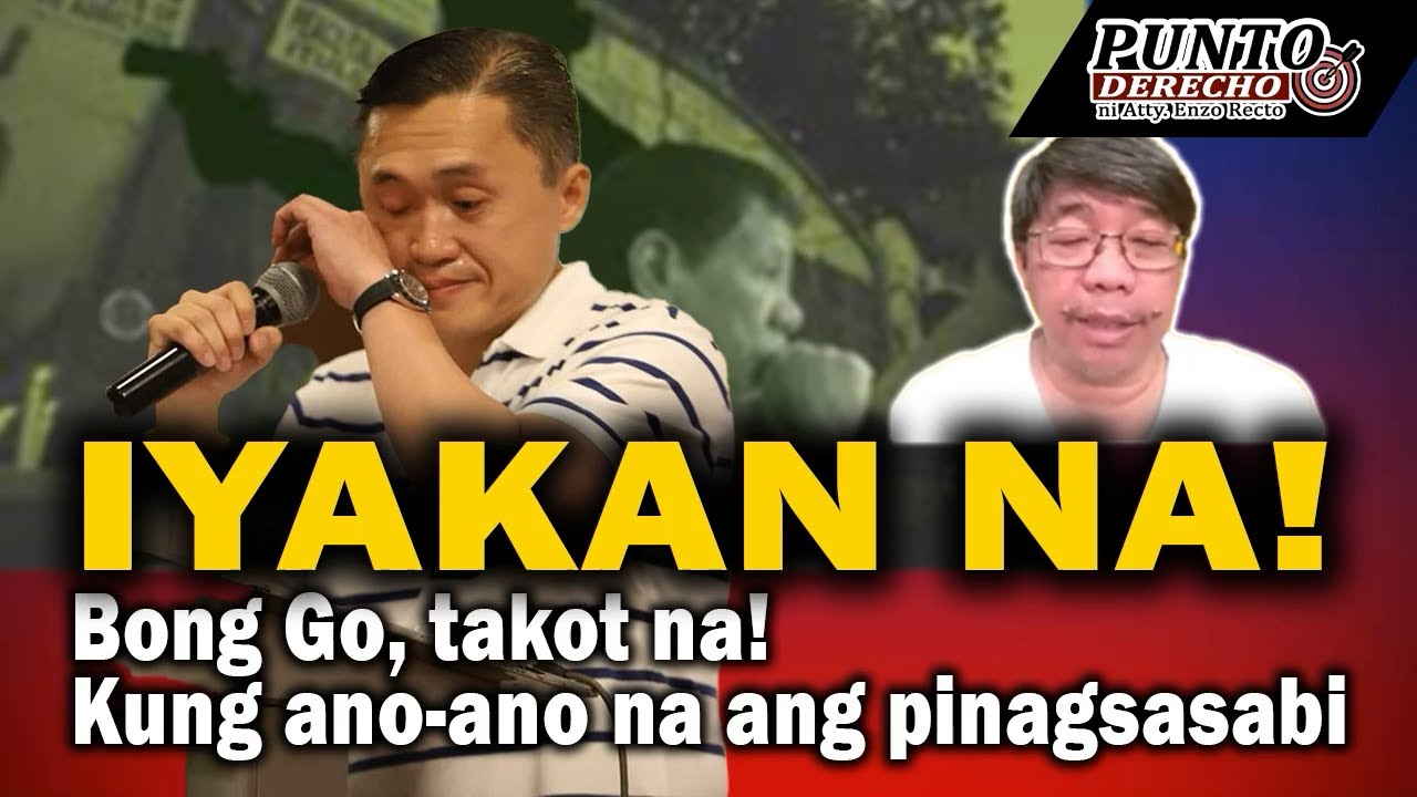 IYAKAN NA! BONG GO, TAKOT NA! KUNG ANO-ANO NA ANG PINAGSASABI - YouTube