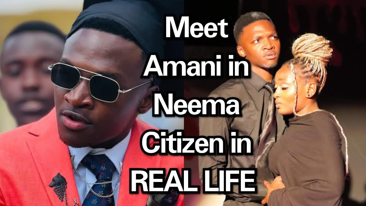 New Actor in Neema Series Amani In Real Life Biography , Age, Parents, citizen tv, Real Name ...