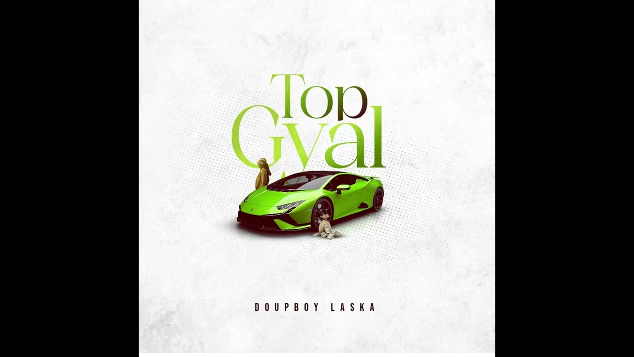 #Topgyal Doupboy Laska - Top Gyal - YouTube