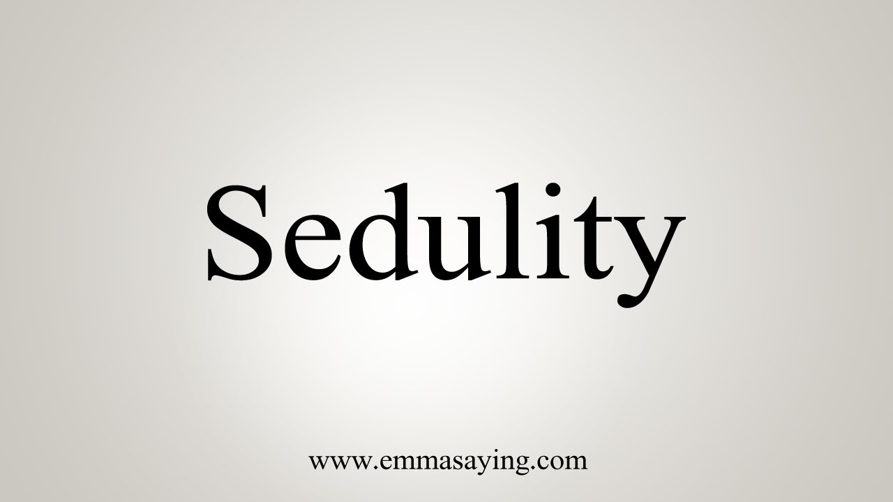 How To Say Sedulity - YouTube
