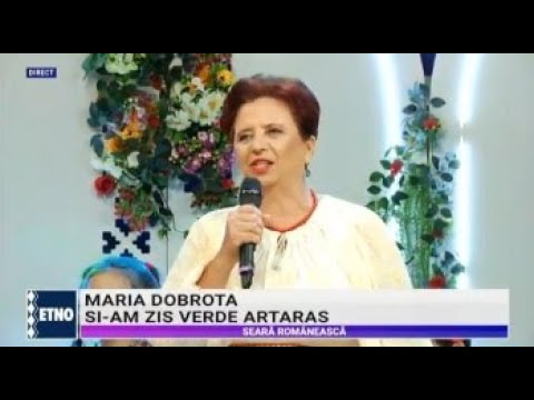 Maria Dobrota - Si-am zis verde artaras (Seara romaneasca - ETNO TV ...