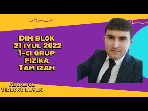 21 iyul 2022 DiM blok 1- ci qrup Fizika. (Zamin Niftizadə)