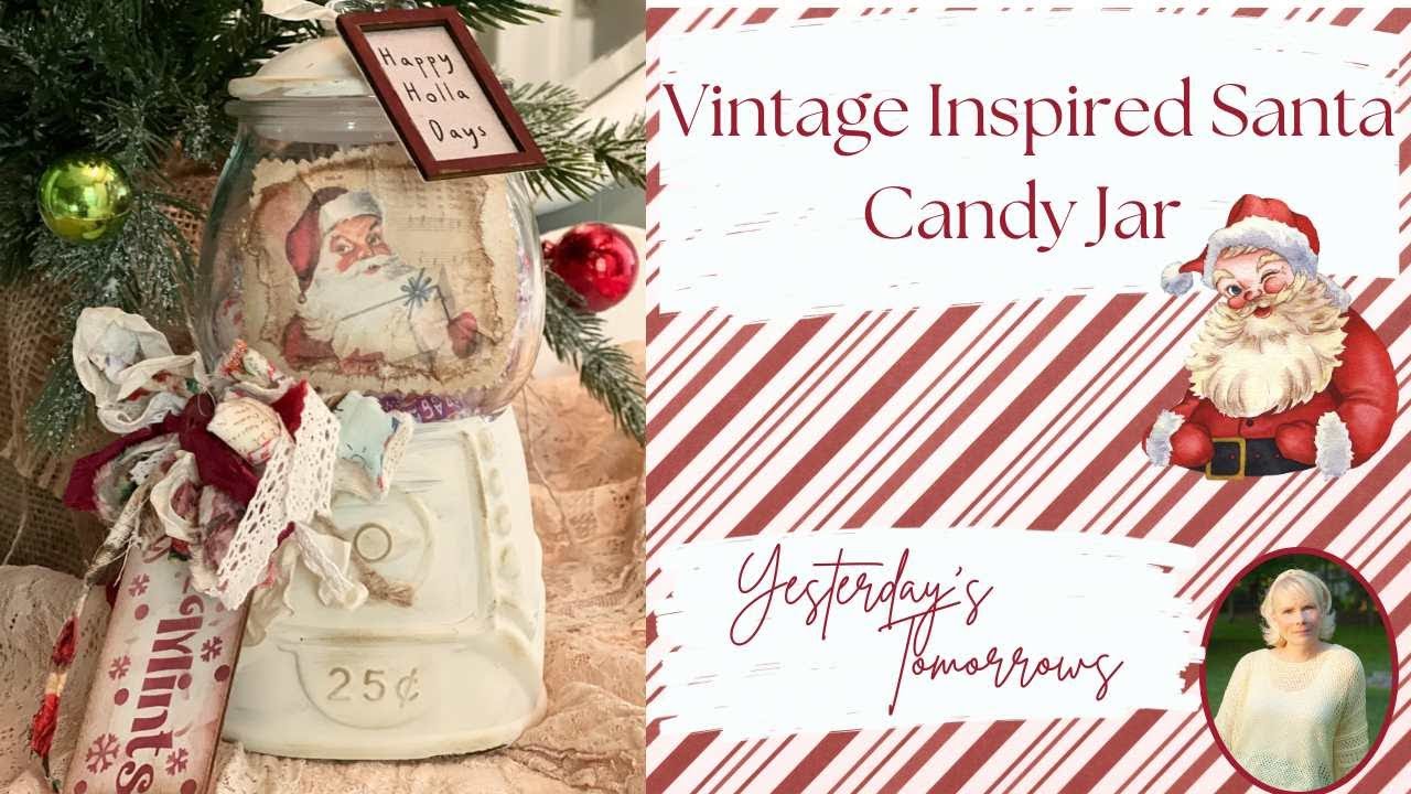 Vintage inspired Santa Candy Jar DIY @yesterdaystomorrows - YouTube