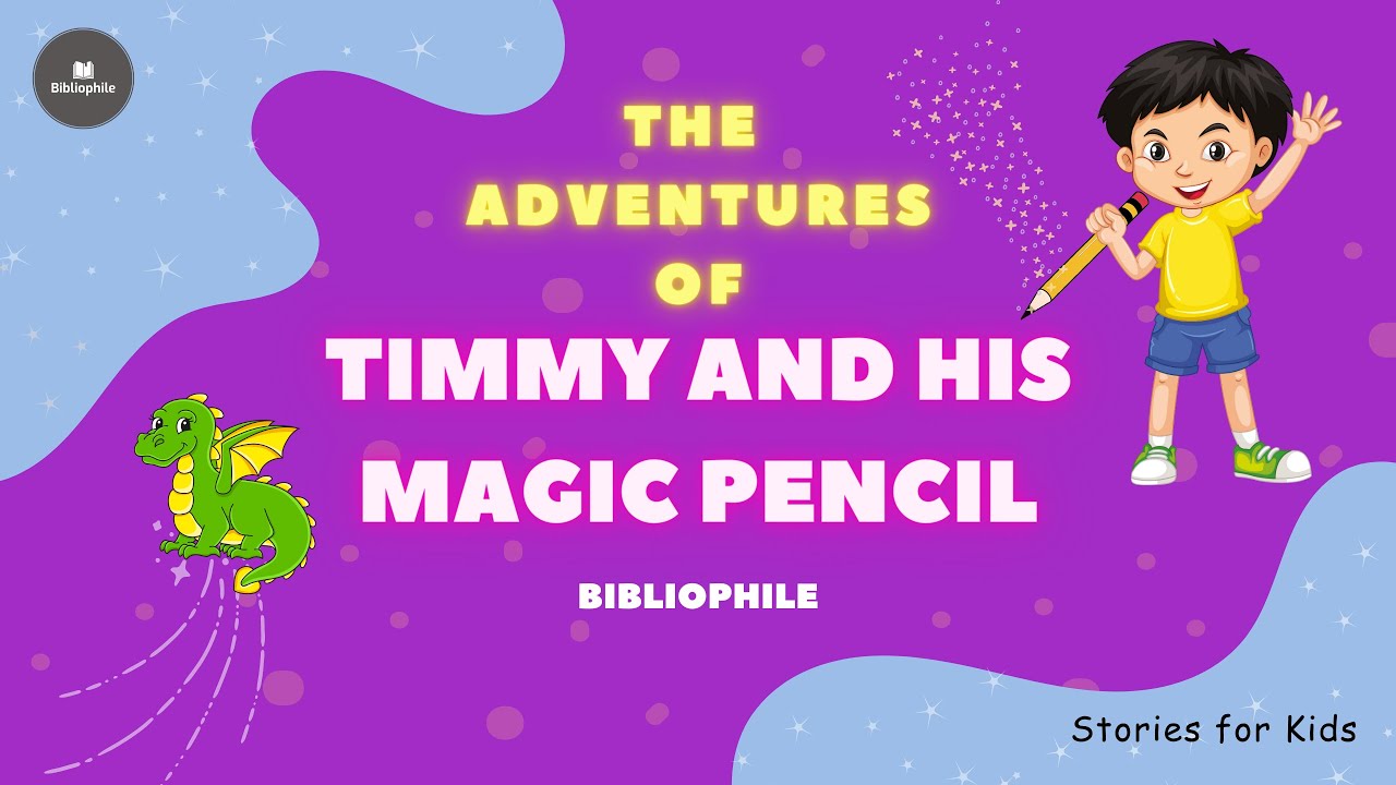 The Adventures of Timmy and His Magic Pencil || Bibliophile || stories ...