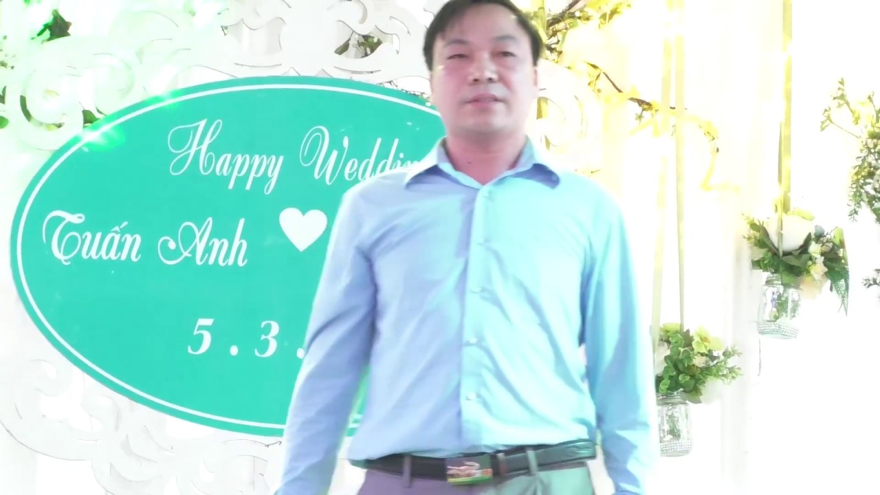 LỄ THÀNH HÔN TUẤN ANH & BÍCH PHƯỢNG HD3 - YouTube