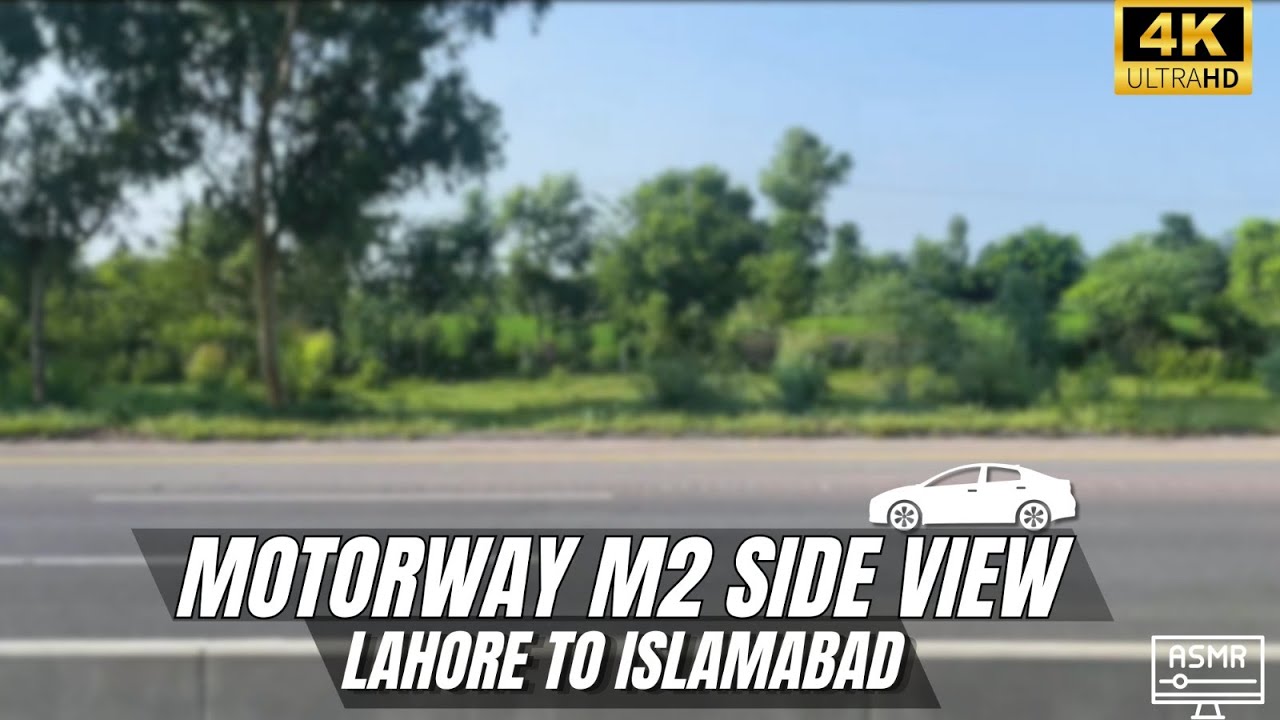 [4K] Motorway Side View| ASMR Video | Islamabad - Lahore (M-2) Pakistan ...