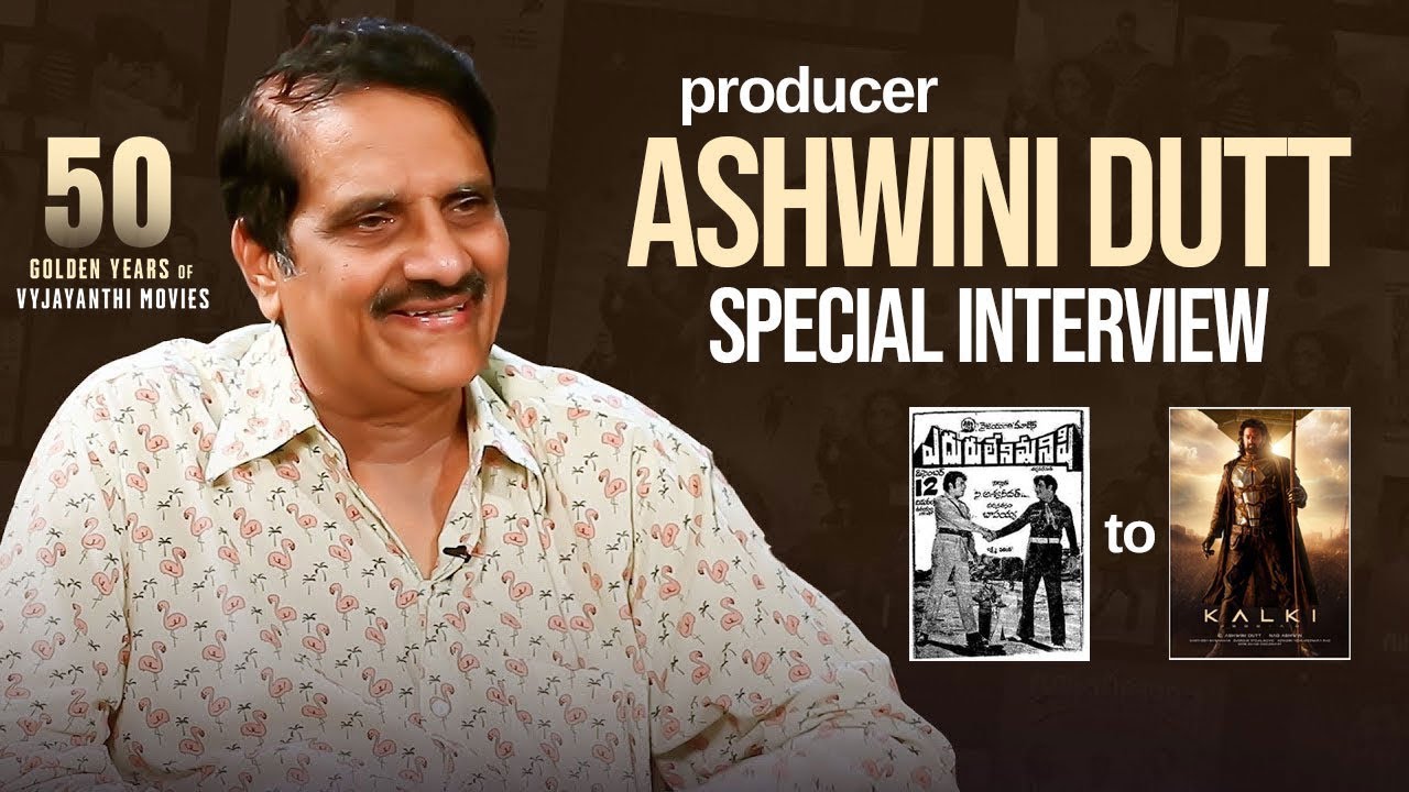 Producer Ashwini Dutt About Nag Ashwin | 50 Years Of Vyjayanthi ...