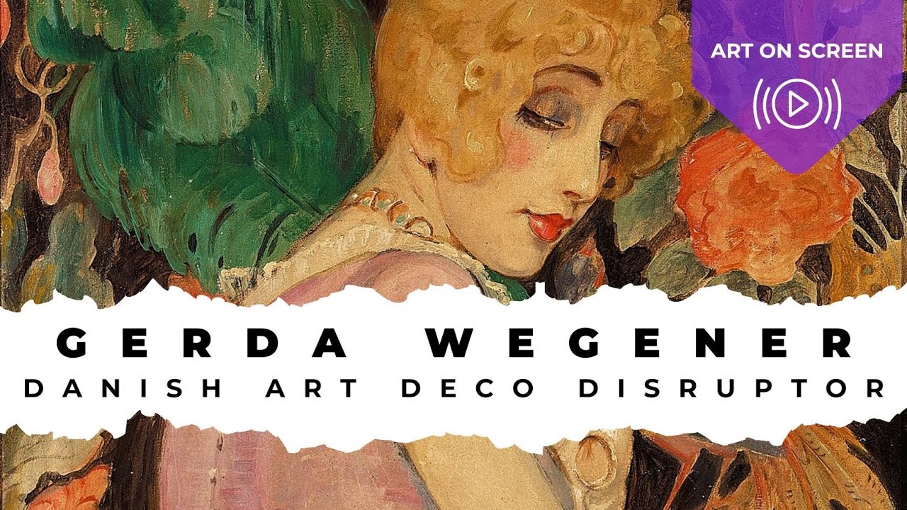 Gerda Wegener – Danish Painter & Illustrator | ARTIST SPOTLIGHT - YouTube