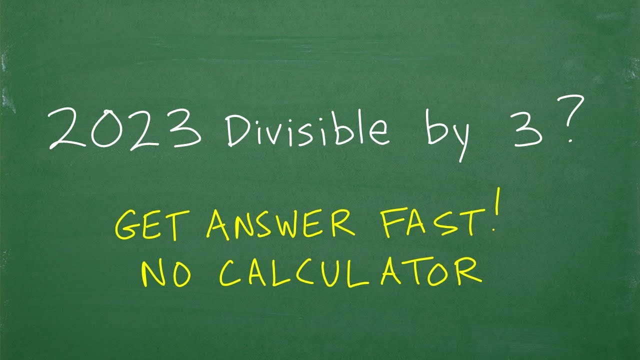 Is 2023 Divisible By 3 Get The Answer FAST no Calculator YouTube