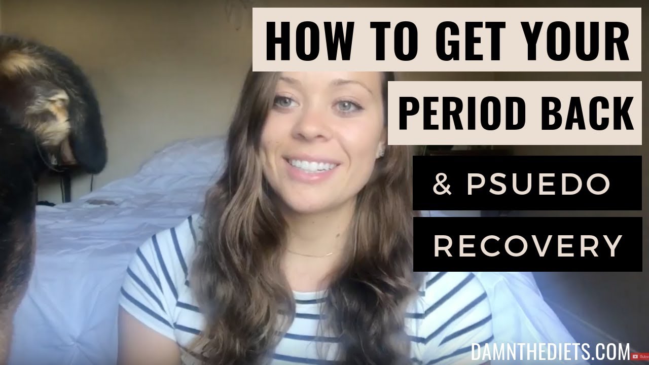 HOW TO GET YOUR PERIOD BACK // QUASI RECOVERY - YouTube
