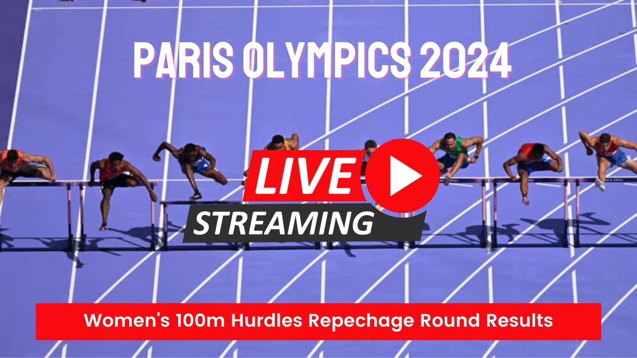 Women's 100m Hurdles Repechage Round Live Scores & Results |Paris ...