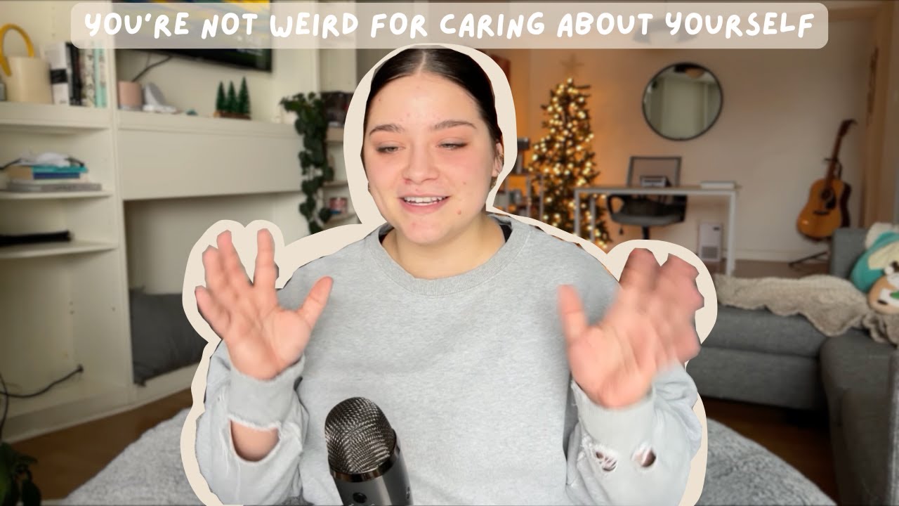 You’re not weird for wanting to take care of yourself | Maintaining ...