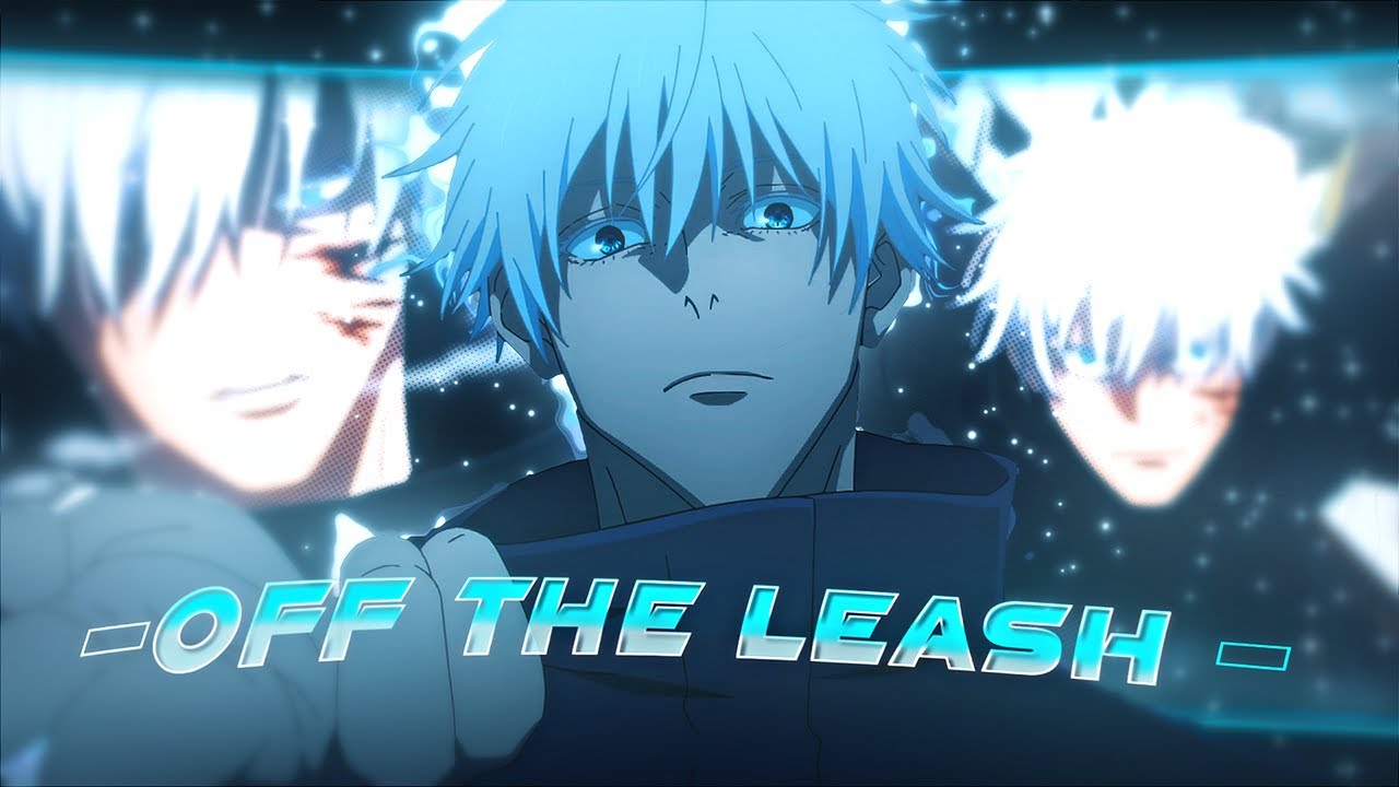 Jujutsu Kaisen S2 "Gojo Satoru" 🔥 🔥- Off the leash [Edit/AMV]! - YouTube