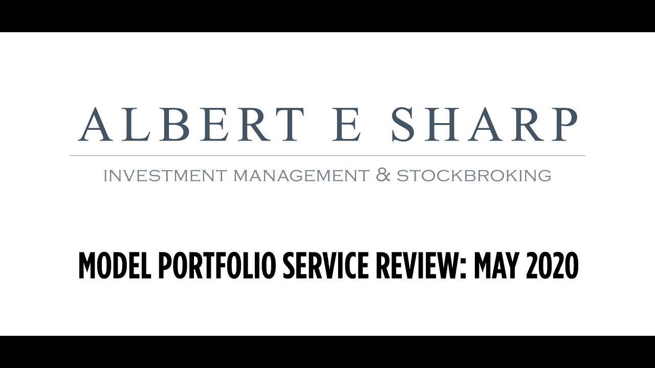 Albert E Sharp Model Portfolio Service Review: May 2020 * NB - SEE ...