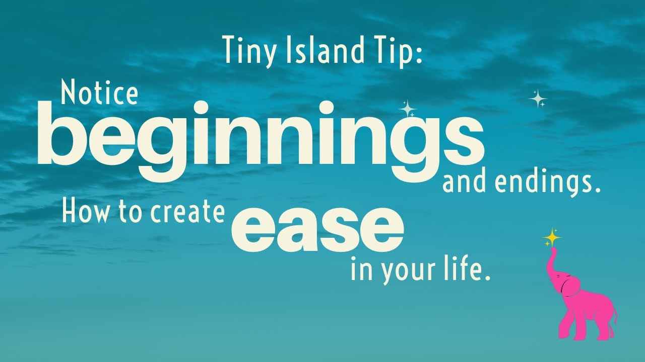 Tiny Island Tip: Notice Beginnings and Endings. - YouTube