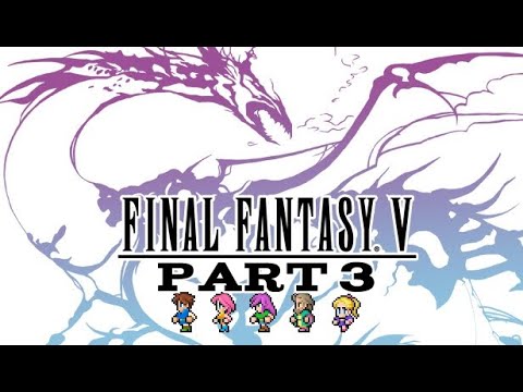 FF5 Pixel Remastered Part 3 Square Enix Marathon - YouTube